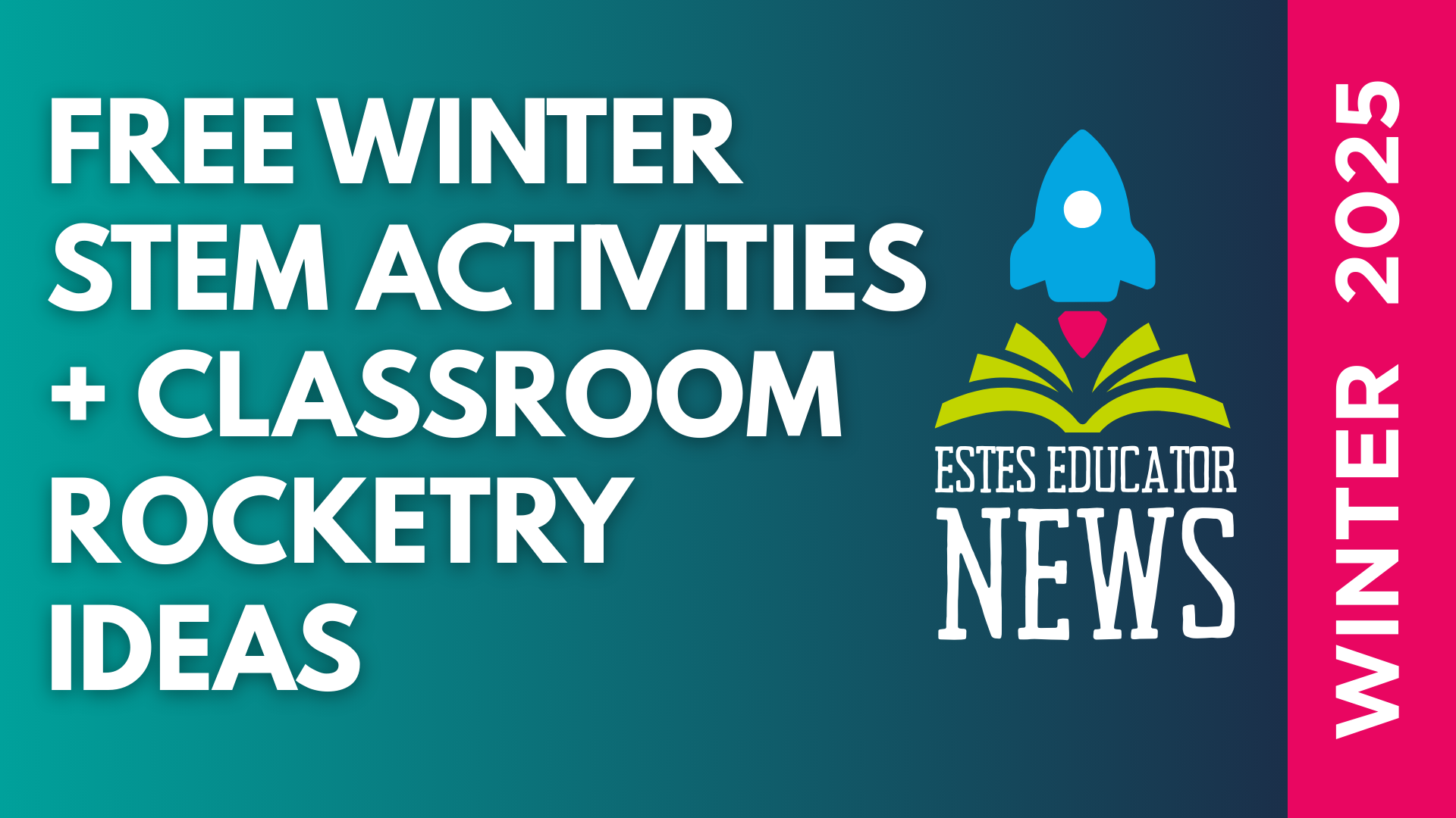 Free STEM Activities + Rocketry Lesson Ideas for Winter | Estes Education