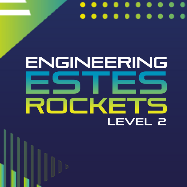 Engineering Estes Rockets Level 2 - Model Rocket Design & Altitude Unit ...