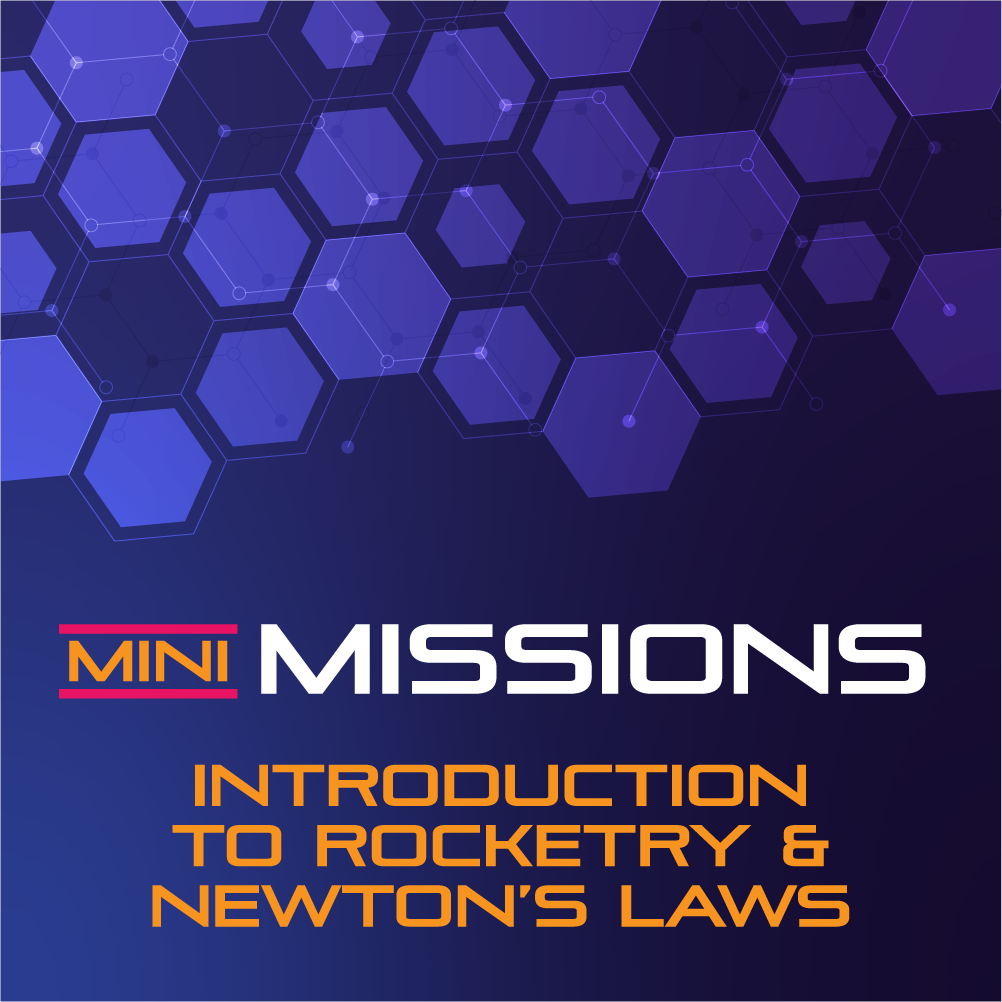 Mini Missions: Introduction to Rocketry and Newton's Laws | Estes Education